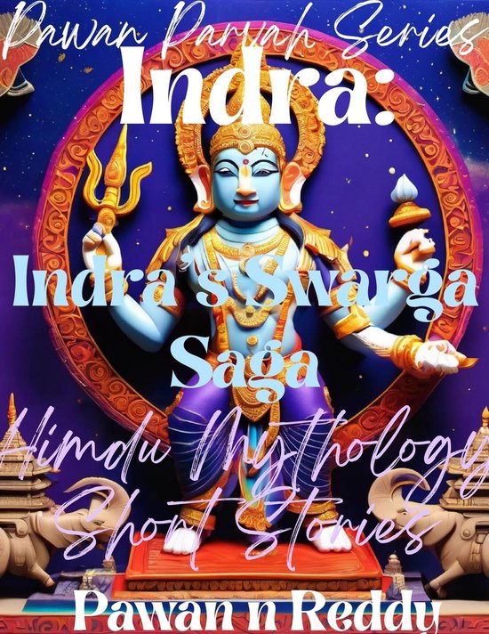 Indra: Indra's Swarga Saga (ebook), Pawan N Reddy | 9798224198443 | Boeken | bol
