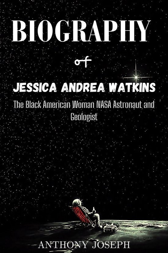 Biography of Jessica Andrea Watkins (ebook), Anthony Joseph ...