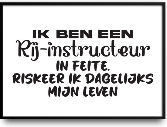 Ik ben een rij-instructeur ik riskeer mijn leven fotolijst met glas 40 ...
