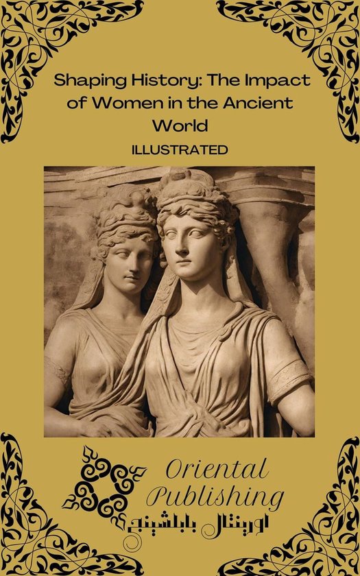Shaping History The Impact of Women in the Ancient World (ebook ...