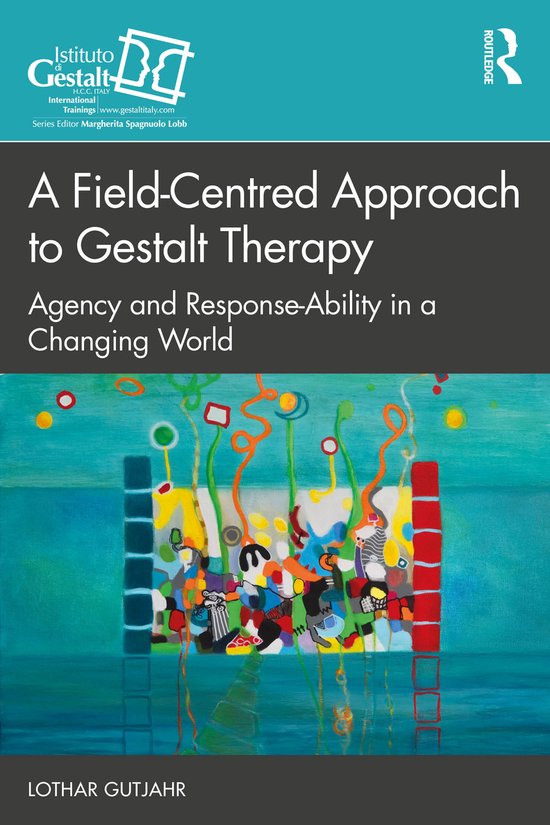 The Gestalt Therapy Book Series-A Field-Centred Approach to Gestalt ...