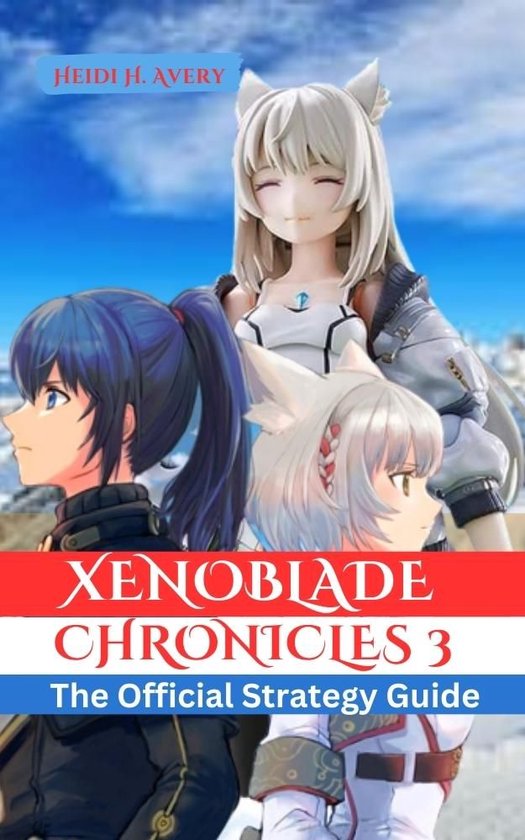 Xenoblade Chronicles 3 (ebook), Heidi H. Avery | 1230007510380 | Boeken ...