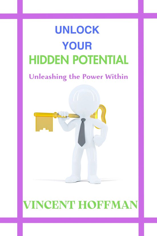 UNLOCK YOUR HIDDEN POTENTIAL (ebook), Vincent Hoffman | 1230007492709 | Boeken | bol