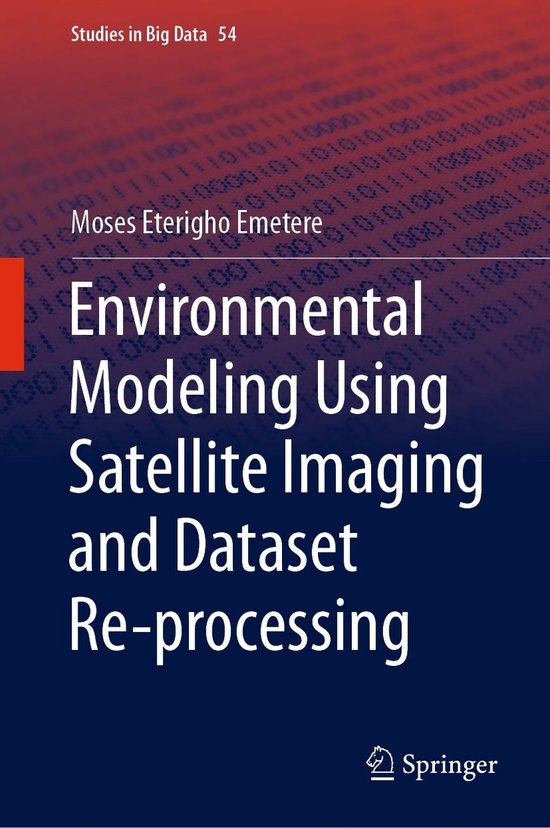 Studies in Big Data 54 - Environmental Modeling Using Satellite Imaging ...