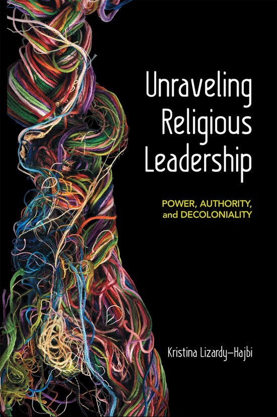 Unraveling Religious Leadership (ebook), Kristina Lizardy-Hajbi ...
