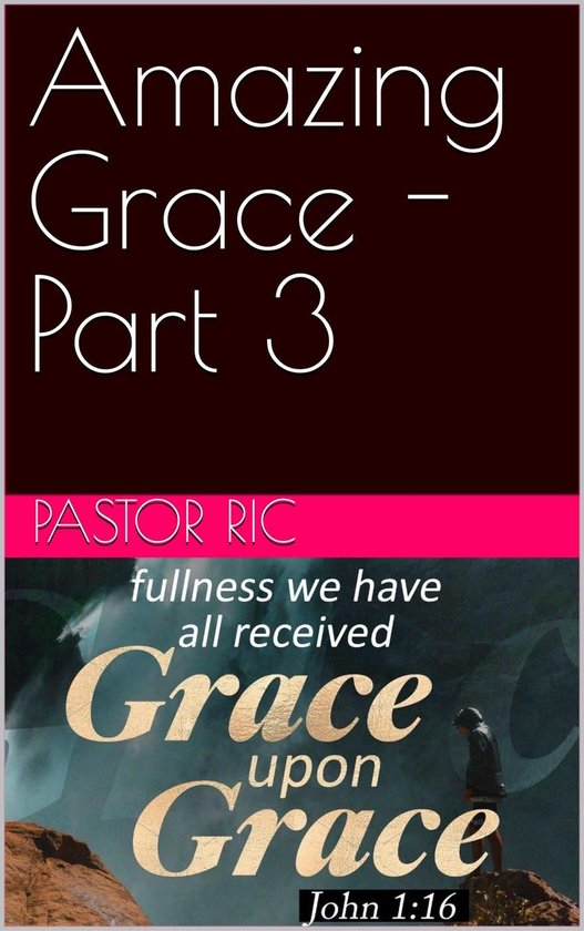 Amazing Grace - Part 3 (ebook), Pastor Ric | 9798223246190 | Boeken | bol