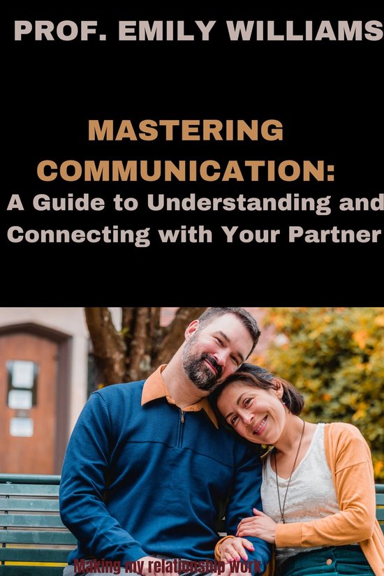 Mastering communication (ebook), PROF. Emily Williams | 1230007396632 | Boeken | bol