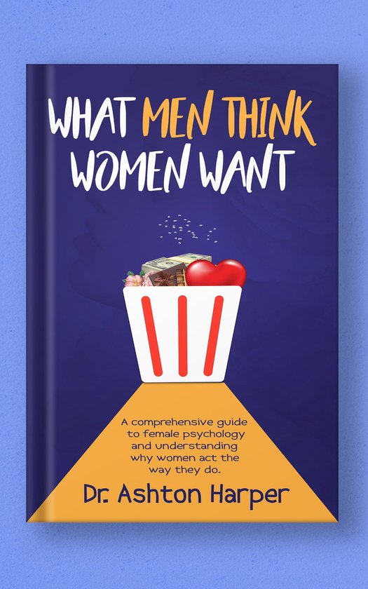 Understanding Men And Women - What Men Think Women Want (ebook), Ashton ...