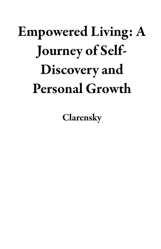 Empowered Living: A Journey of Self-Discovery and Personal Growth ...