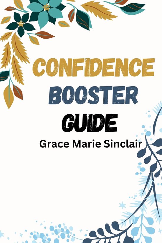 CONFIDENCE BOOSTER GUIDE (ebook), Grace Marie Sinclair | 9783988317896 | Boeken | bol
