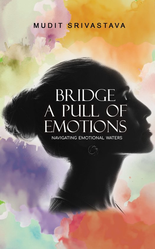 Bridge - A pull of Emotions (ebook), Mudit Srivastava | 6610000512645 | Boeken | bol
