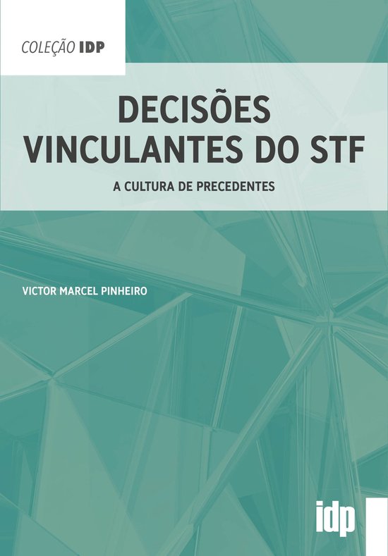 IDP - Decisões vinculantes do STF (ebook), Victor Marcel Pinheiro ...
