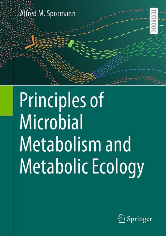 Principles of Microbial Metabolism and Metabolic Ecology (ebook ...