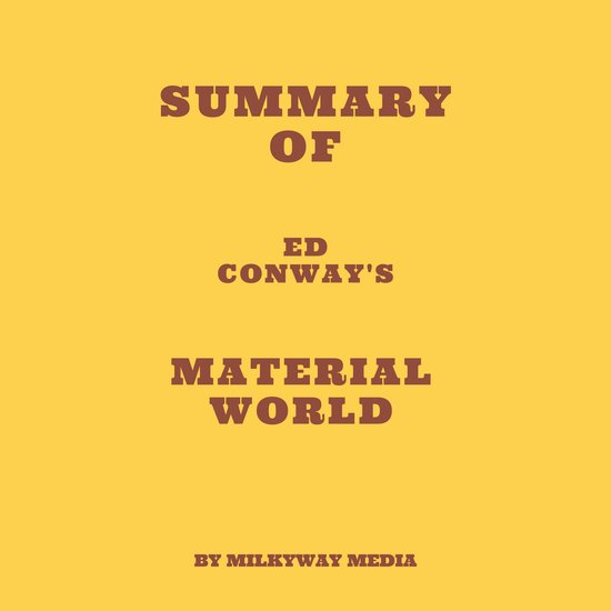 Summary of Ed Conway's Material World, Milkyway Media | 9798868684906 ...