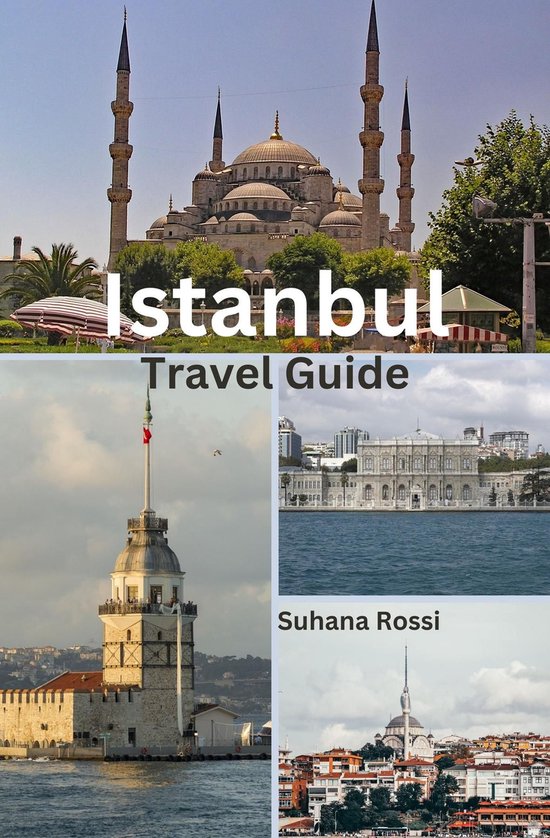 Istanbul Travel Guide (ebook), Suhana Rossi | 9788196820732 | Boeken | bol