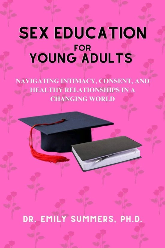 Sex Education For Young Adults (ebook), Dr. Emily Summers Ph.D. | 1230007236075 | Boeken | bol