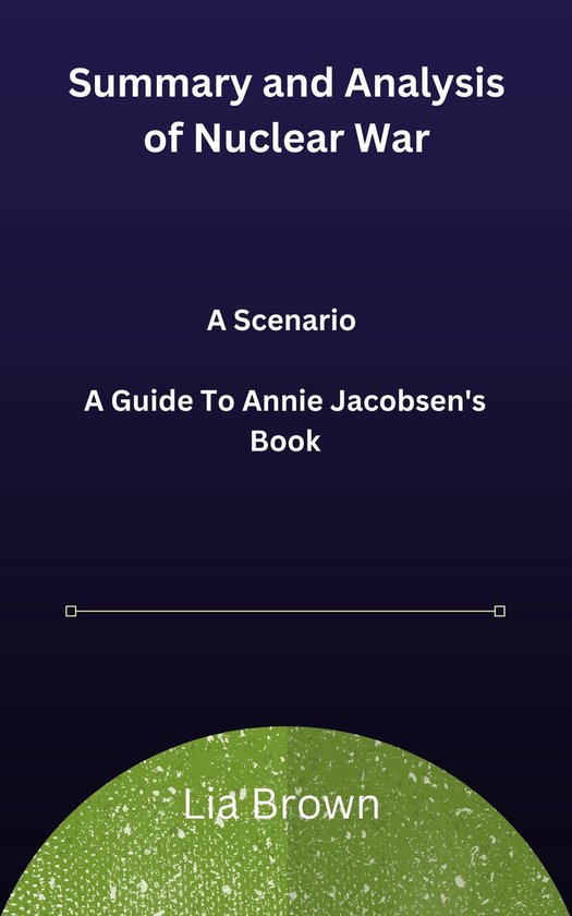 Summary and Analysis of Nuclear War (ebook), Lia Brown | 1230007391750 ...