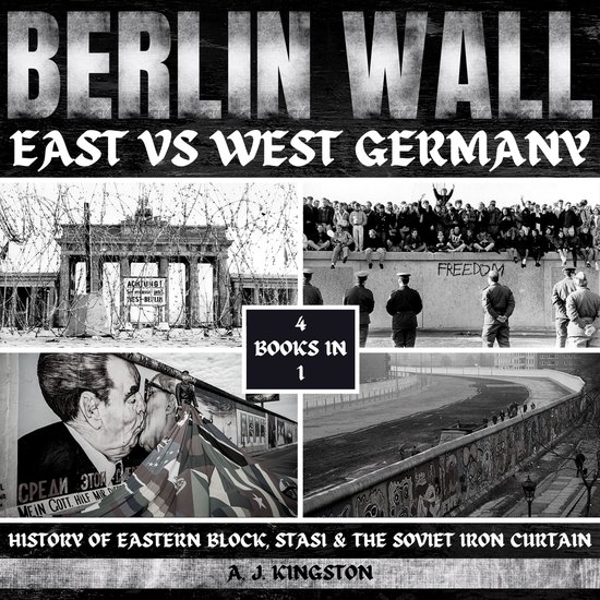 Berlin Wall: East Vs West Germany, A.J.Kingston | 9781839383458 ...