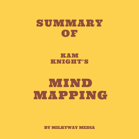 Summary of Kam Knight's Mind Mapping, Milkyway Media | 9798868641725 ...