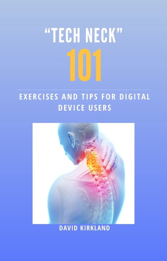 Tech Neck 101: Exercises and Tips For Digital Device Users (ebook ...