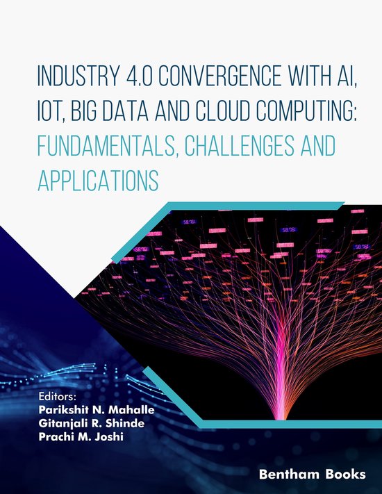 IoT and Big Data Analytics 4 - Industry 4.0 Convergence with AI, IoT, Big Data and... | bol