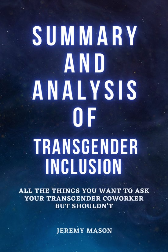 SUMMARY AND ANALYSIS OF TRANSGENDER INCLUSION (ebook), Jeremy Mason ...