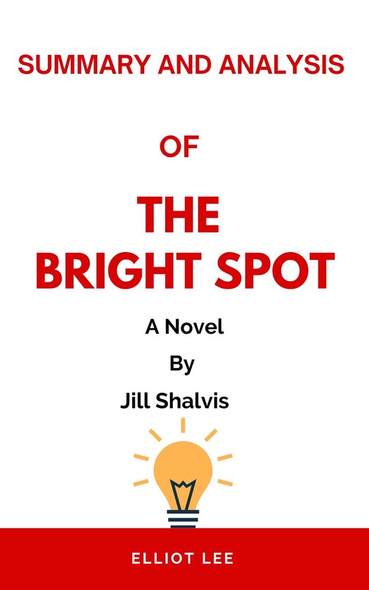 Summary and Analysis Of The Bright Spot (ebook), Elliot Lee | 1230007380846 | Boeken | bol