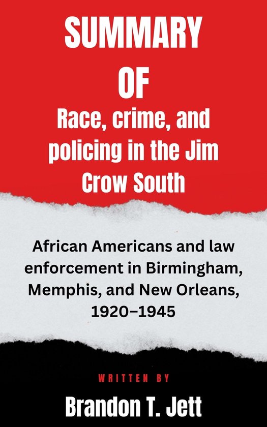 Summary of Race, crime, and policing in the Jim Crow South African ...