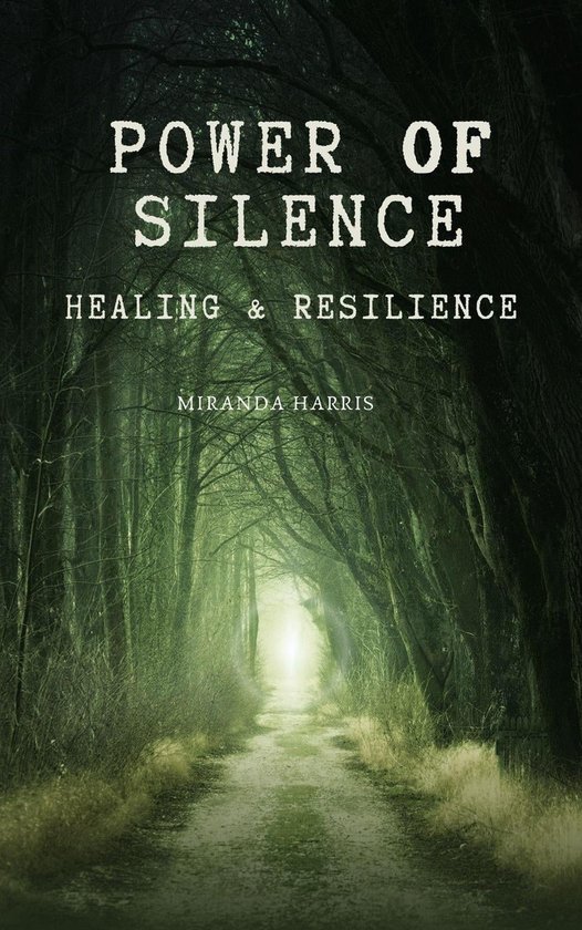 Power of Silence: Healing & Resilience (ebook), Miranda Harris ...