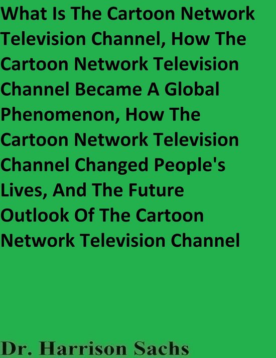 What Is The Cartoon Network Television Channel, How The Cartoon Network ...