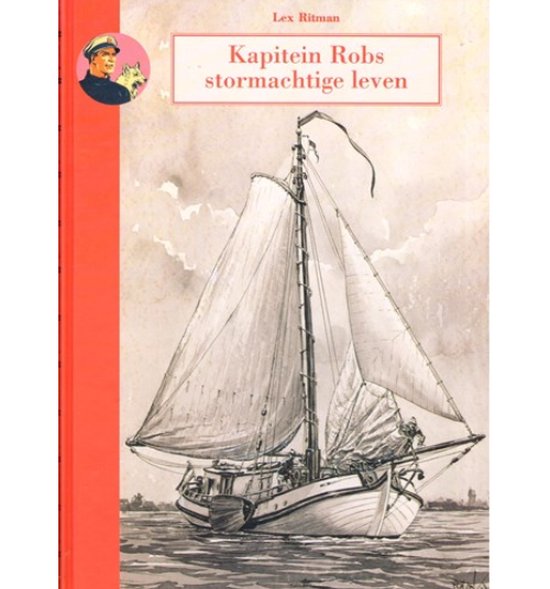 Kapitein Rob - Kapitein Robs Stormachtige Leven (Hardcover Collectors ...