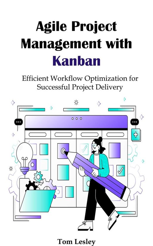 Agile Project Management with Kanban: Efficient Workflow Optimization for Successful... | bol