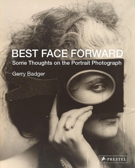 Best Face Forward, Gerry Badger | 9783791393117 | Boeken | bol