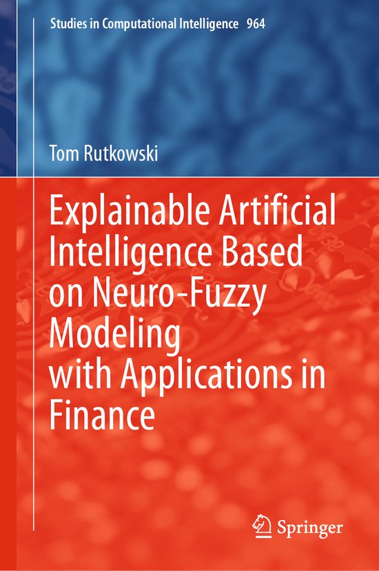 Explainable Artificial Intelligence Based on Neuro Fuzzy Modeling with Applicati |... | bol
