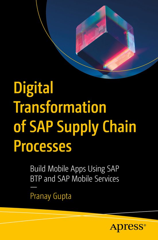 Digital Transformation of SAP Supply Chain Processes, Pranay Gupta ...