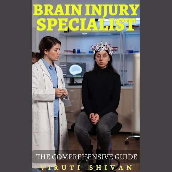 Brain Injury Specialist - The Comprehensive Guide, Viruti Shivan | 9798882461514 | Boeken | bol