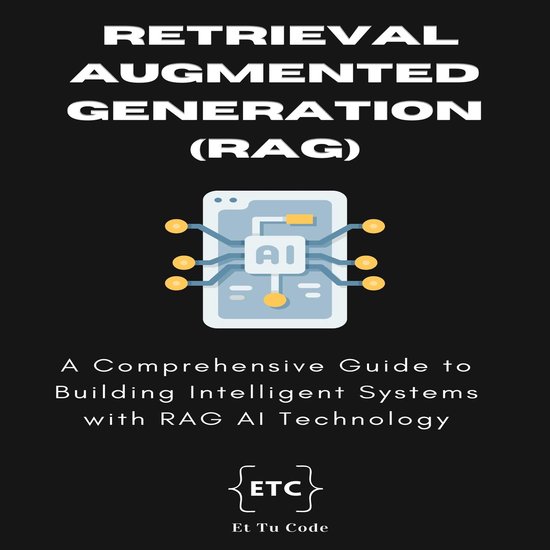 Retrieval Augmented Generation (RAG) AI, Et Tu Code | 9798882247361 | Boeken | bol