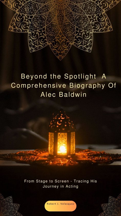 Beyond the Spotlight A Comprehensive Biography Of Alec Baldwin (ebook ...