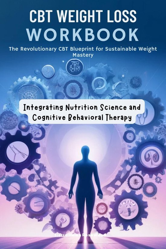 CBT Weight Loss Workbook : The Revolutionary CBT Blueprint for ...