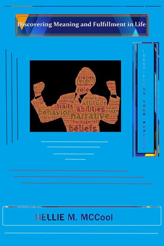 Discovering Meaning and Fulfillment in Life: Identifying Your Purpose (ebook), Nellie... | bol