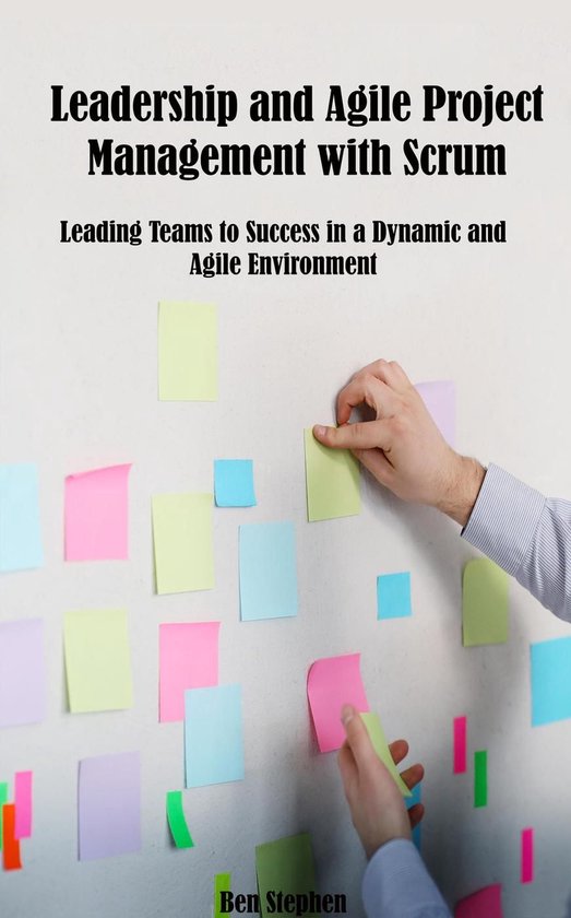 Leadership and Agile Project Management with Scrum (ebook), Ben Stephen |... | bol