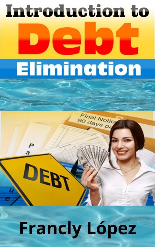 Introduction to Debt Elimination (ebook), francly Lopez | 9798224680191 ...