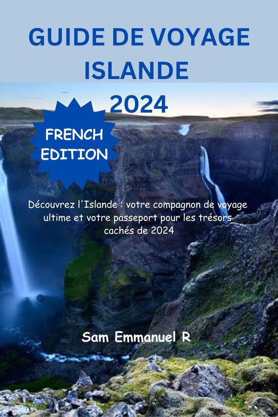 GUIDE DE VOYAGE ISLANDE 2024 (ebook), Sam Emmanuel R | 1230007754272 | Boeken | bol