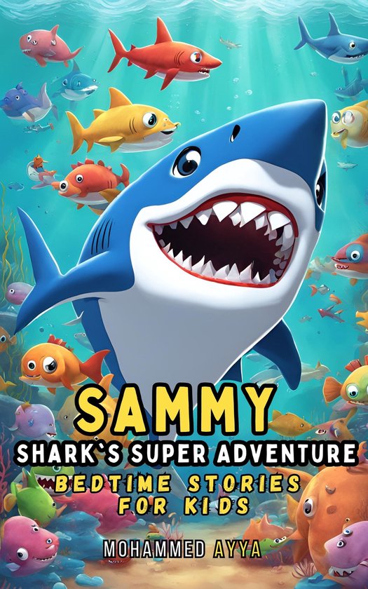 Sammy Shark's Super Adventure (ebook), Mohammed Ayya | 6610000569144 | Boeken | bol
