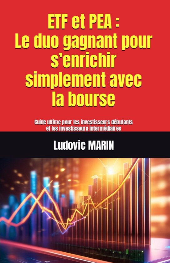 ETF et PEA : Le duo gagnant pour s’enrichir simplement avec la bourse ...
