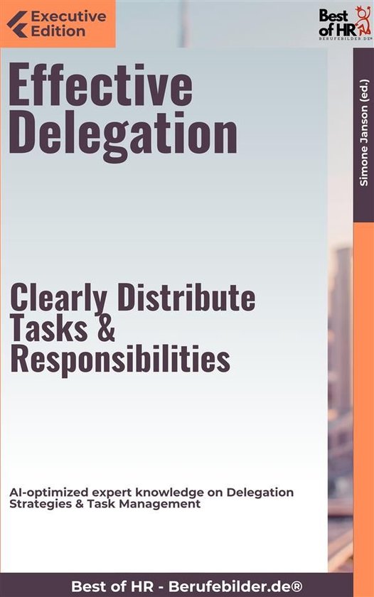 Executive Edition - Effective Delegation – Clearly Distribute Tasks ...