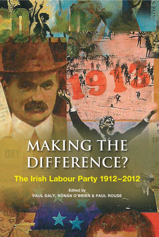 The Irish Labour Party 1912-2012 (ebook), Paul Daly | 9781848899704 ...
