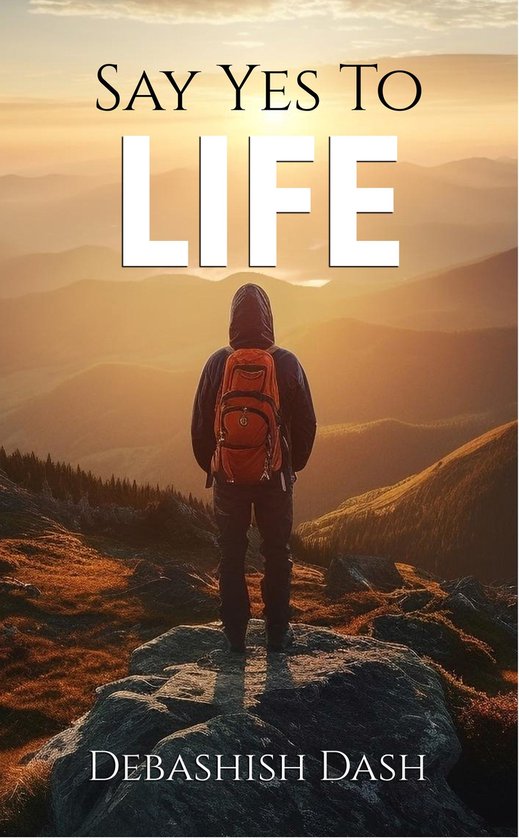 Say Yes to Life (ebook), Debashish Dash | 9789356736832 | Boeken | bol