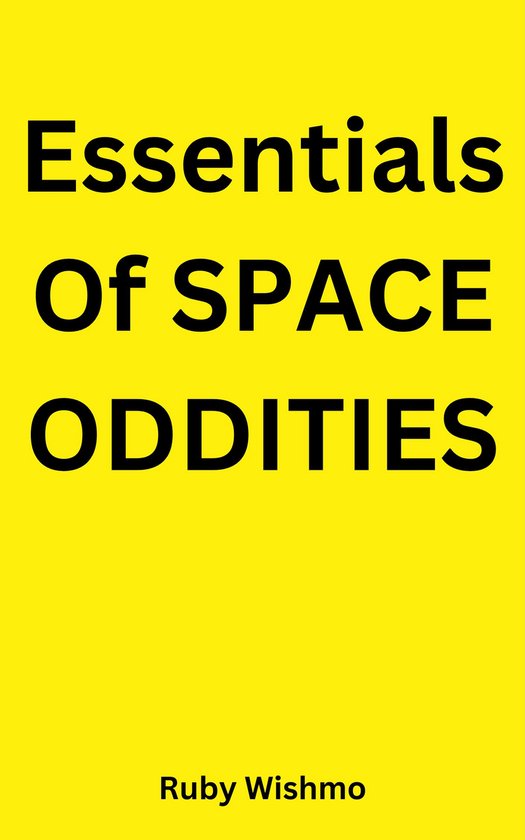 Essentials Of SPACE ODDITIES (ebook), Ruby Wishmo | 1230007569524 ...