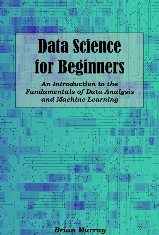 Data Science for Beginners: An Introduction to the Fundamentals of Data ...